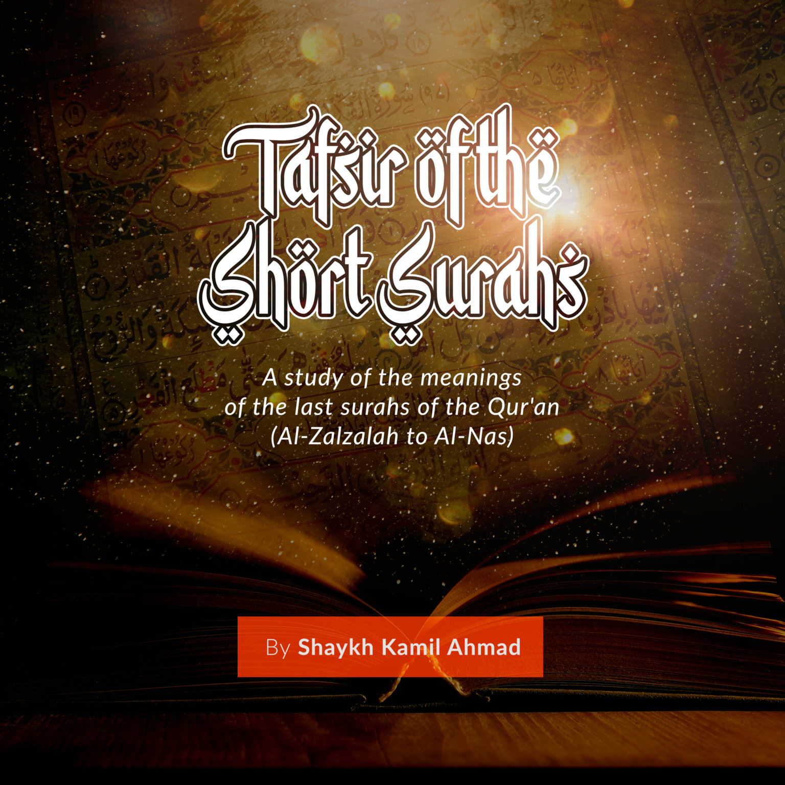 Tafsir of the Short Surahs – Ilm Institute
